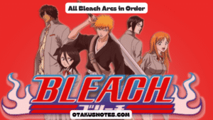 (17) All Bleach Arcs in Order (Anime + Manga) - OtakusNotes